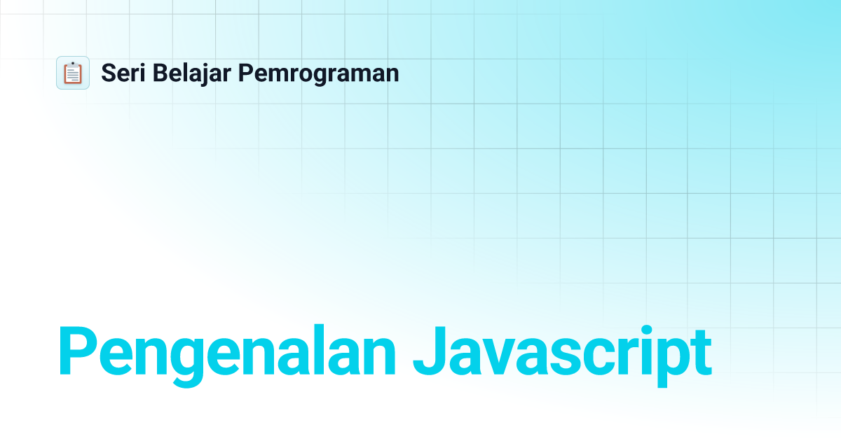 Pengenalan Javascript | Seri Belajar Pemrograman